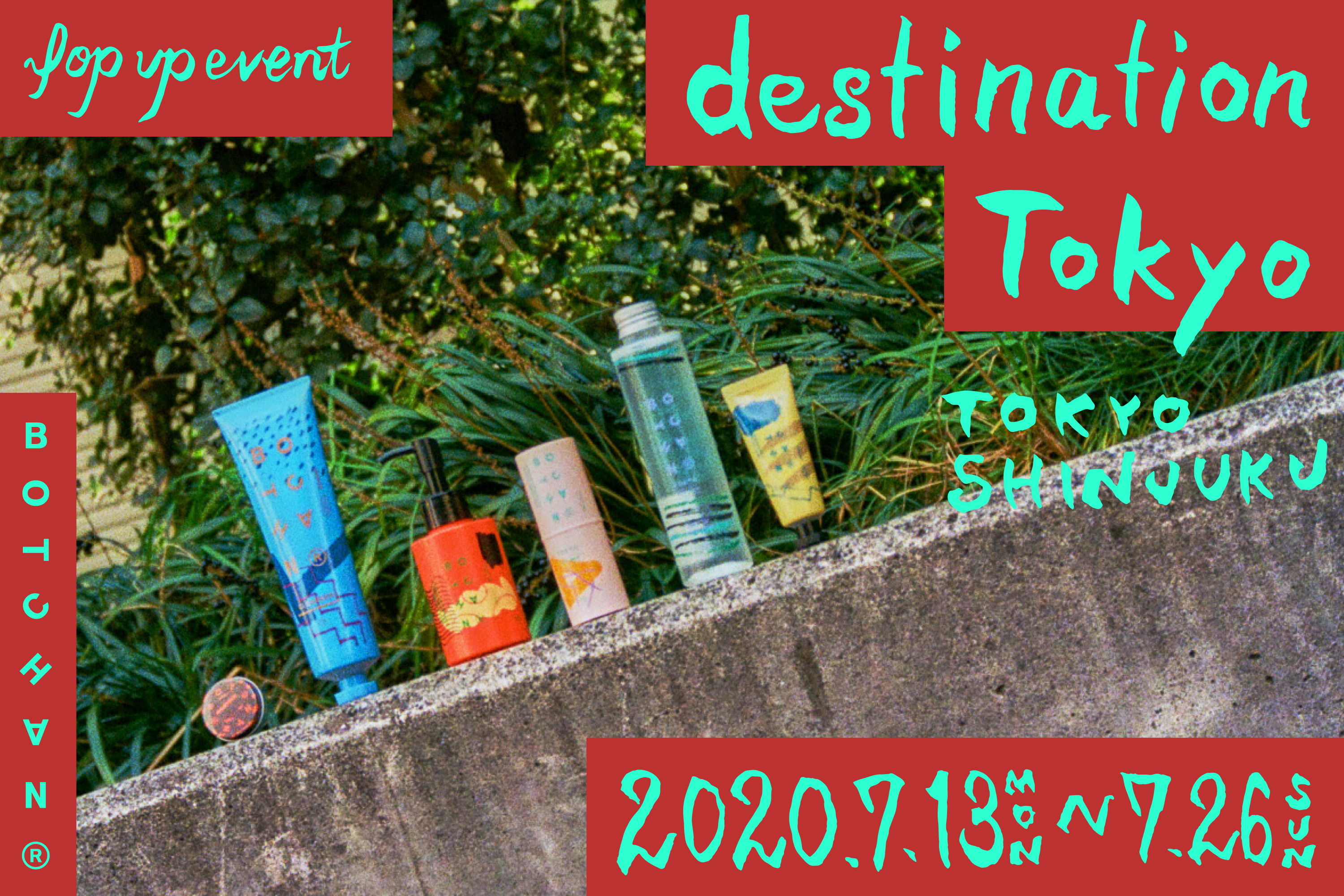 destination Tokyoにてポップアップイベント開催します | BOTCHAN